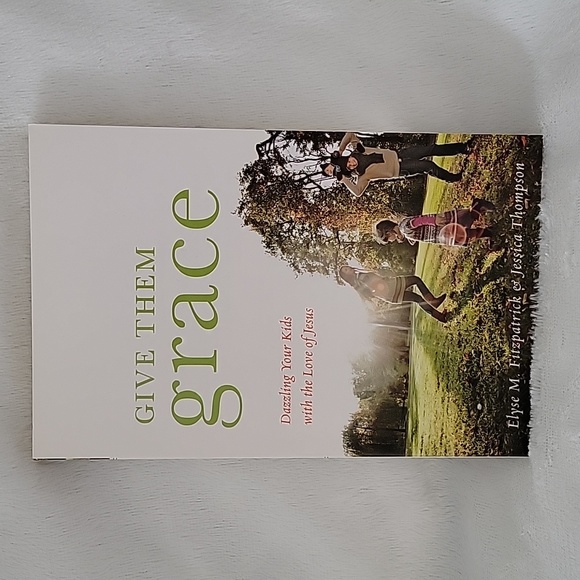 Other | Elyse Fitzpatrick Jessica Thompson Give Them Grace | Poshmark